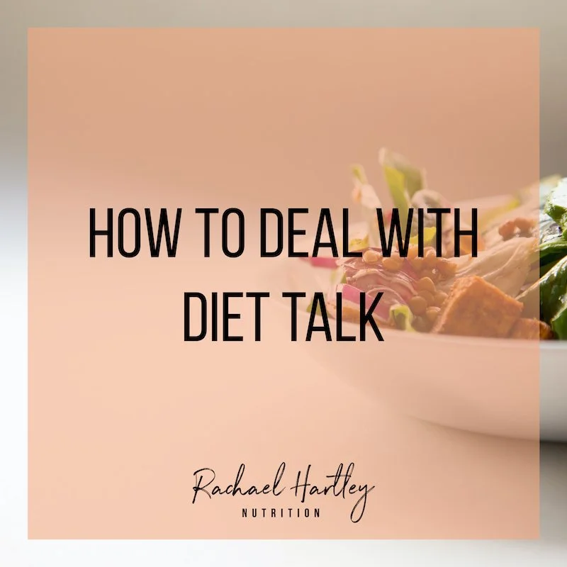 How to Deal with Unwanted Diet Talk — Registered Dietitian Columbia SC ...