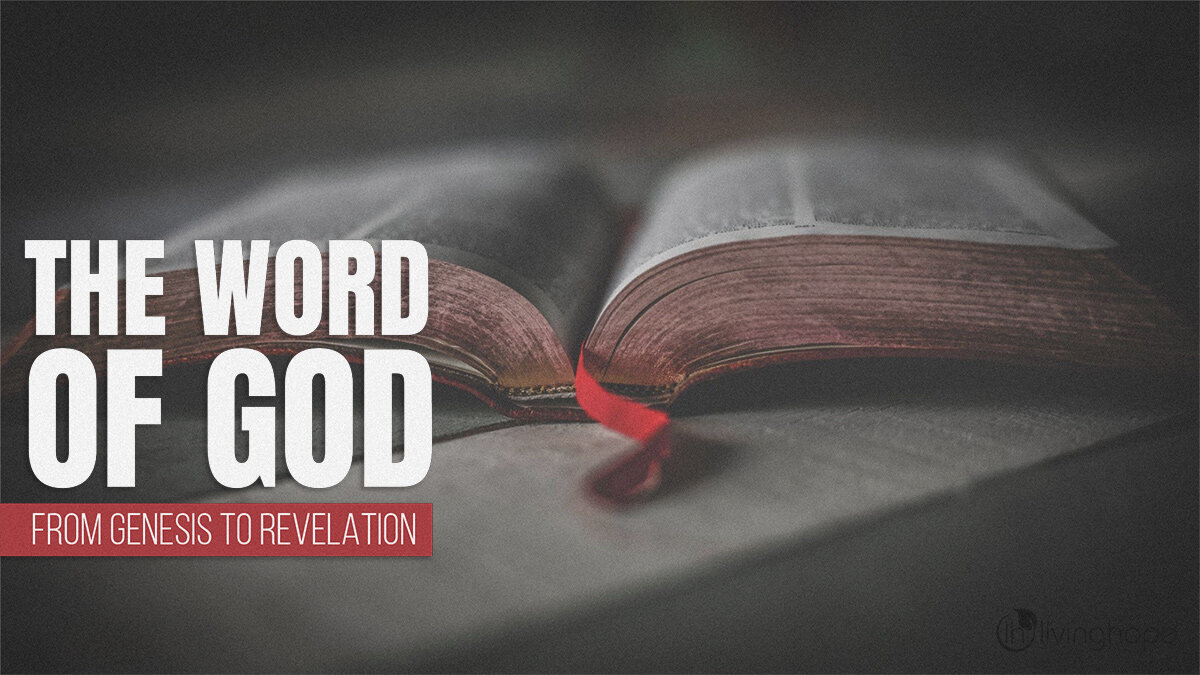 The Word of God — Living Hope Baptist Church