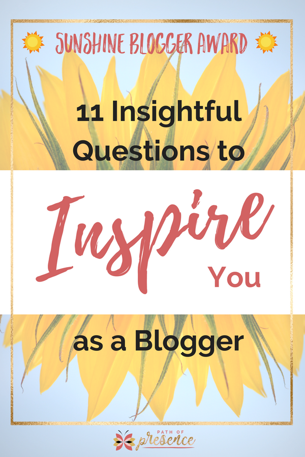 11 Questions That Will Inspire You as a Blogger — PATH OF PRESENCE ...