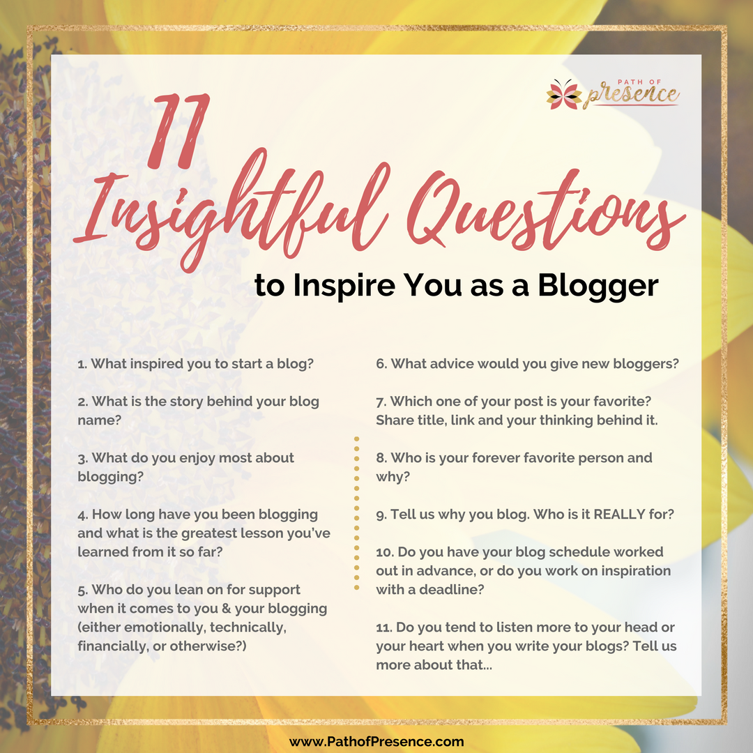11 Questions That Will Inspire You as a Blogger — PATH OF PRESENCE ...