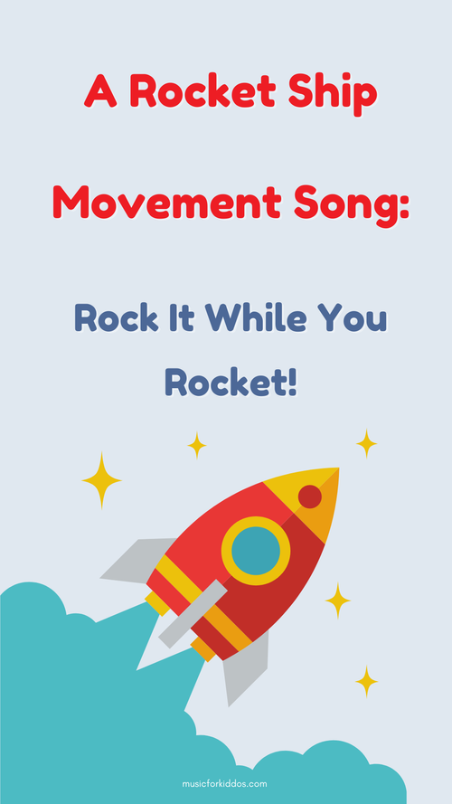 A Rocket Ship Movement Song: Rock It While You Rocket! — Music for Kiddos