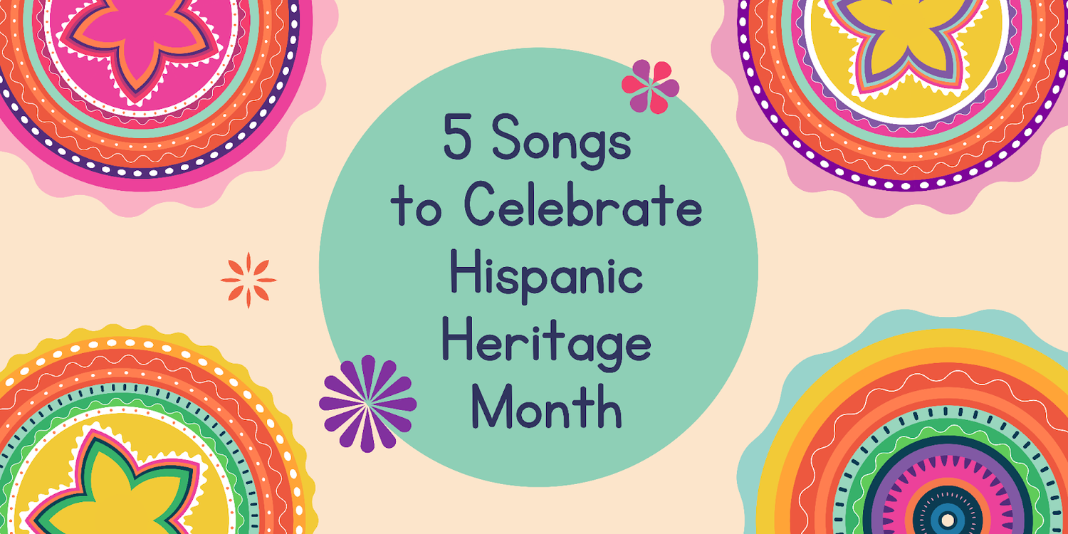 5 Songs for Hispanic Heritage Month for Preschool and Kindergarten ...