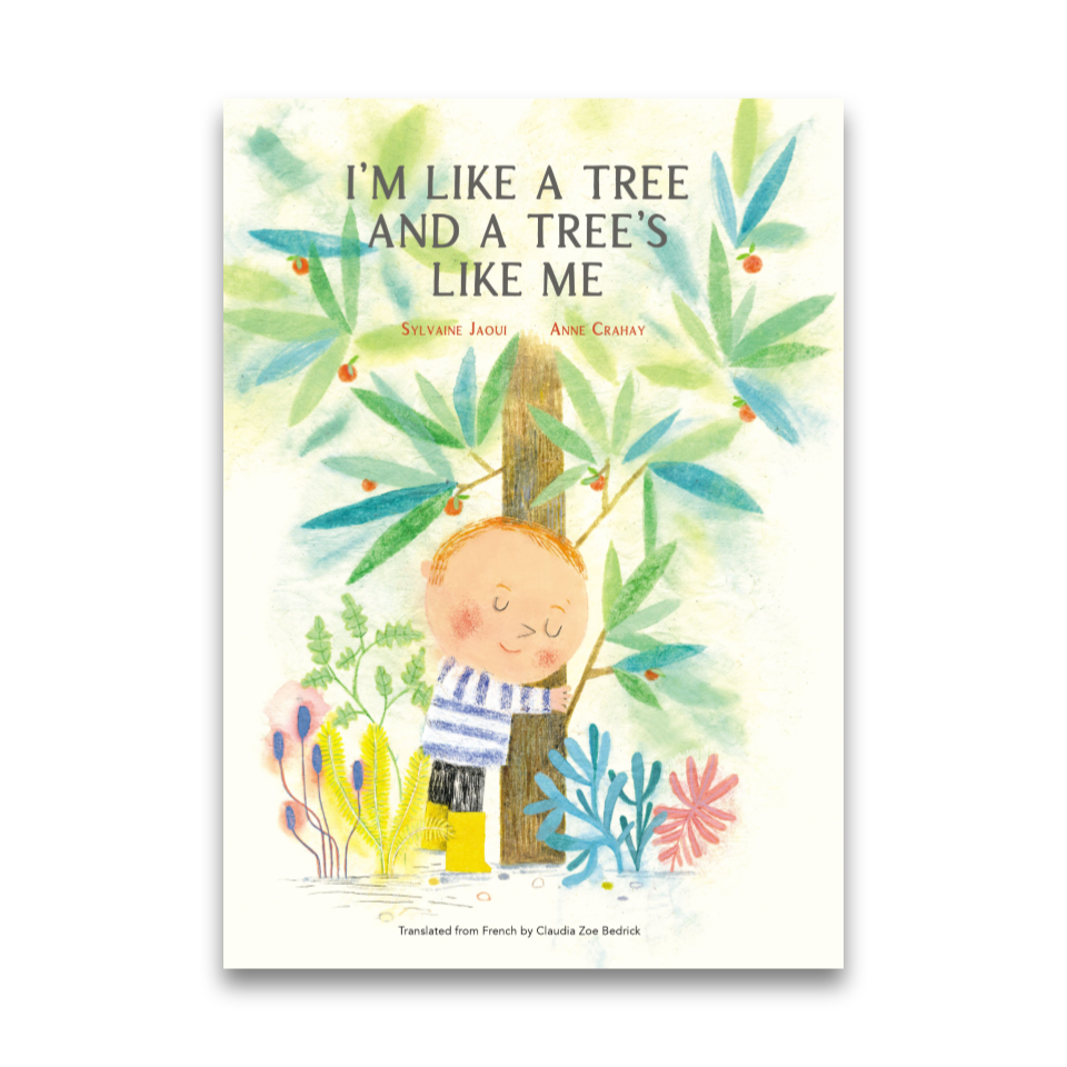 I'm Like a Tree and a Tree's Like Me [Forthcoming!] — Enchanted Lion Books