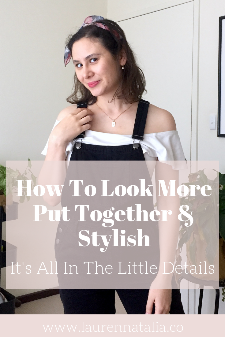 How To Look More Put Together and Polished - It's All In The Little ...