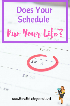 Does Your Schedule Run Your Life? — The Multitasking Mom