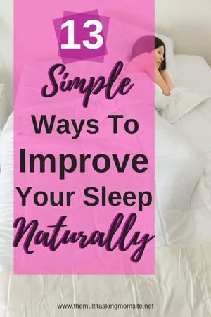13 Simple Ways to Improve Your Sleep Naturally — The Multitasking Mom