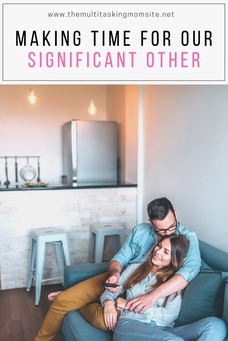 Making Time for Our Significant Other — The Multitasking Mom