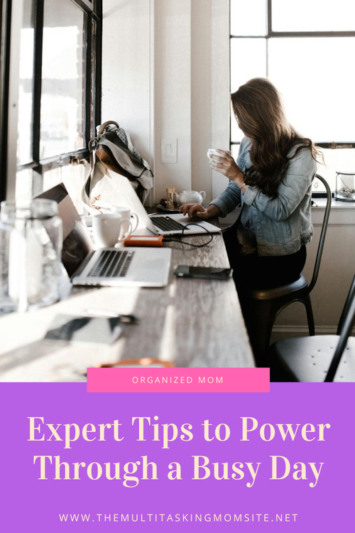Expert Tips to Power Through a Busy Day — The Multitasking Mom