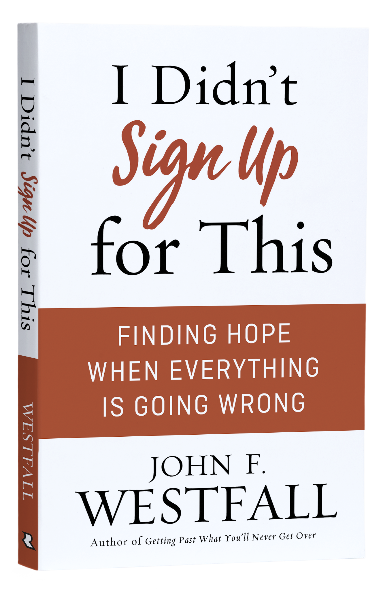 I Did Not Sign Up For This — John F. Westfall