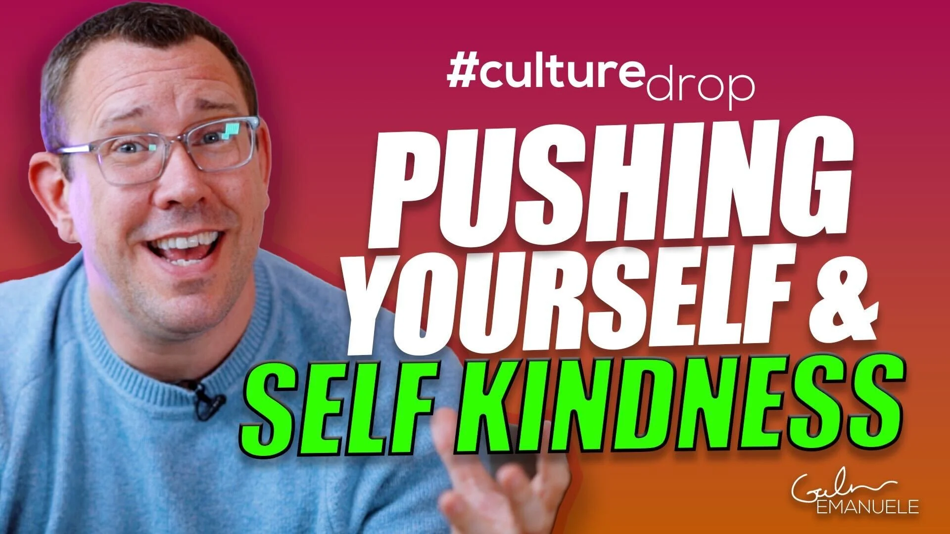 Self Improvement & Self Kindness — Galen Emanuele | Team Culture ...