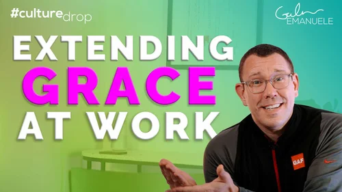 Extending Grace to Others at Work — Galen Emanuele | Team Culture ...