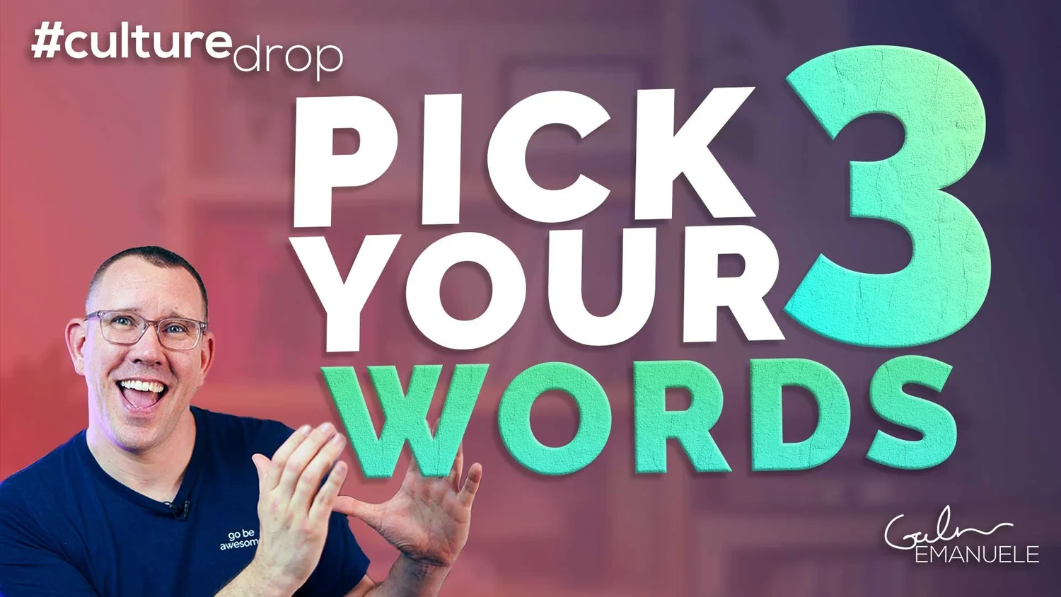 Personal Impact: What Are Your Three Words? — Galen Emanuele | Team ...