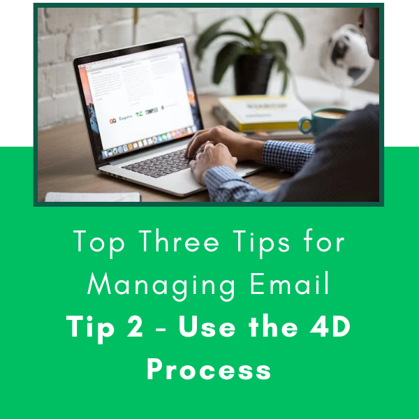 Top Three Tips for Managing Email - Tip 2 - Use the 4D Process ...