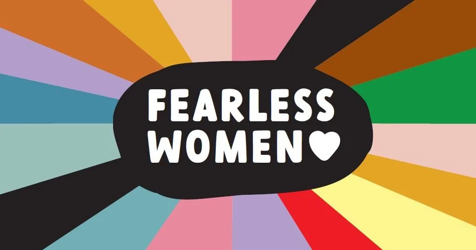 Fearless Women — ROOTS OF CHANGE