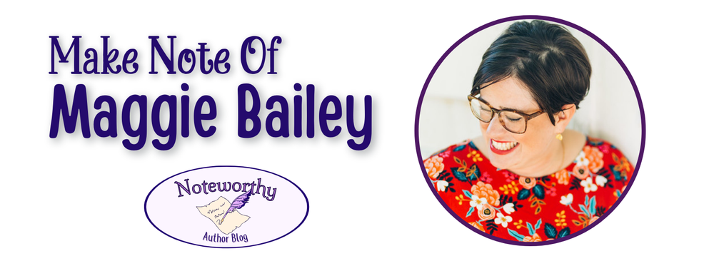 Make Note of Maggie Bailey — Sarah E. Burr