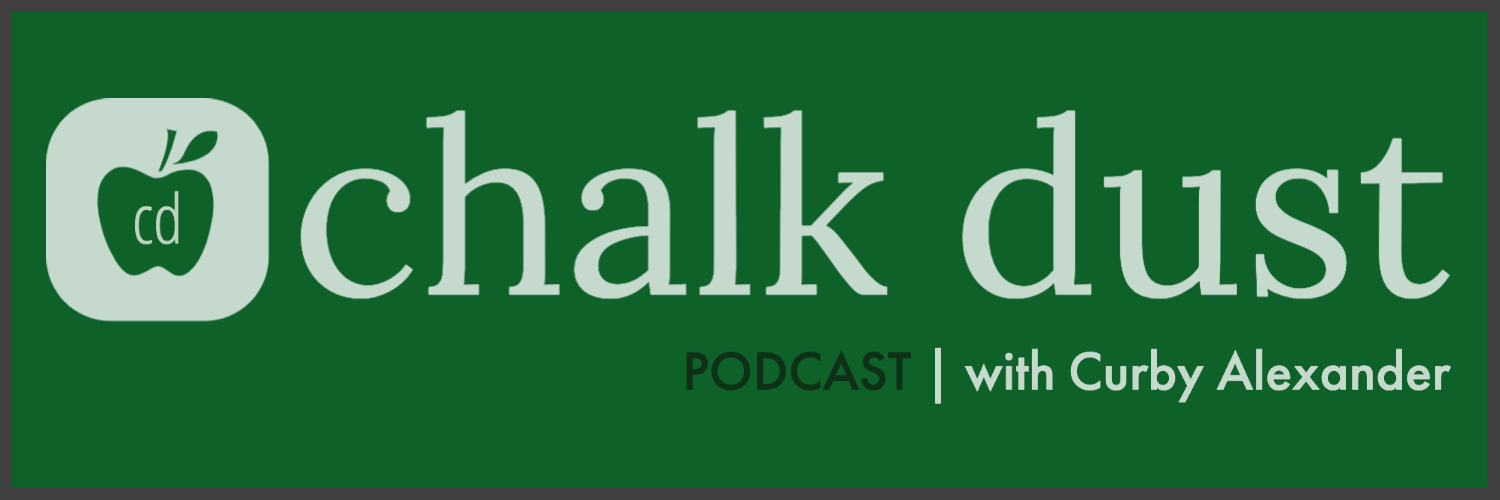 Chalkdust Podcast — Curby Alexander