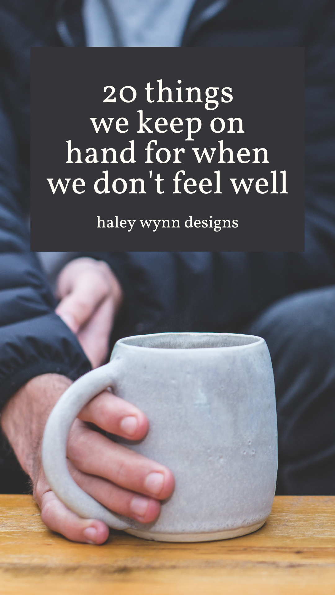20 Things We Keep On Hand For When We Don t Feel Well Haley Wynn Designs 20-things-we-keep-on-hand-for-when-we-don-t-feel-well-haley-wynn-designs