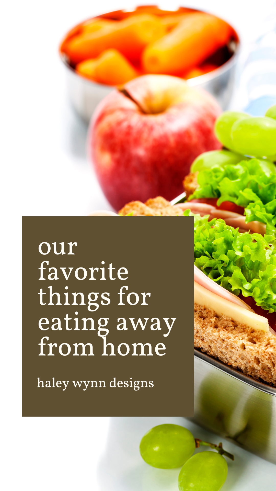our favorite things for eating away from home — haley wynn designs
