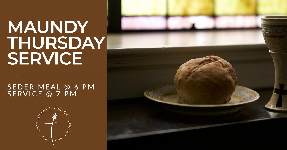 Maundy Thursday Service — Zion Covenant