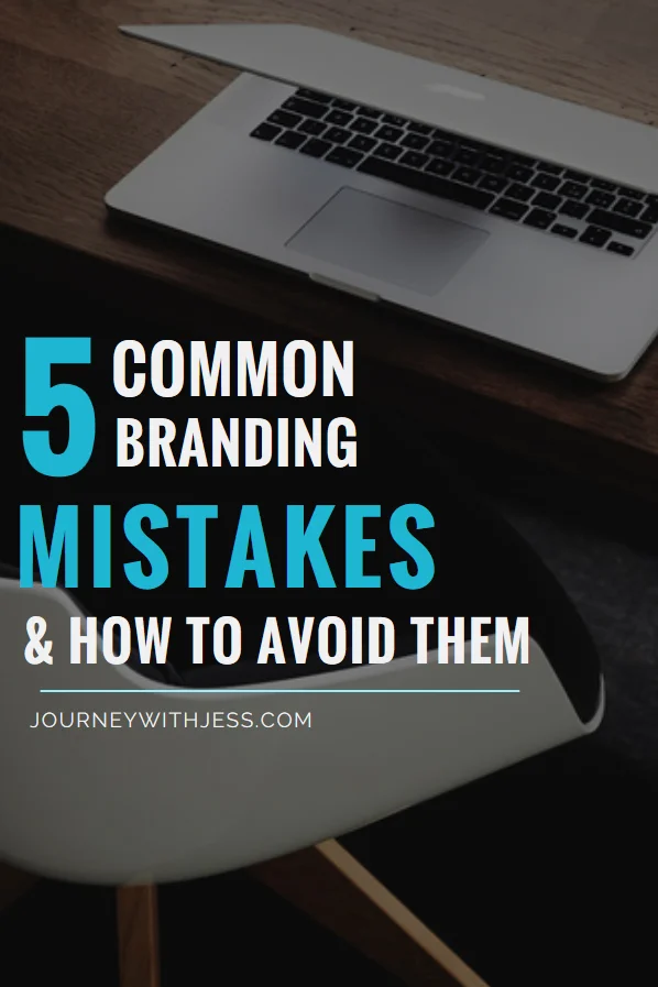 5 Common Branding Mistakes and How to Avoid Them — Journey With Jess ...
