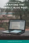 Crafting the Perfect Blog Post: A Comprehensive Guide — Journey With ...
