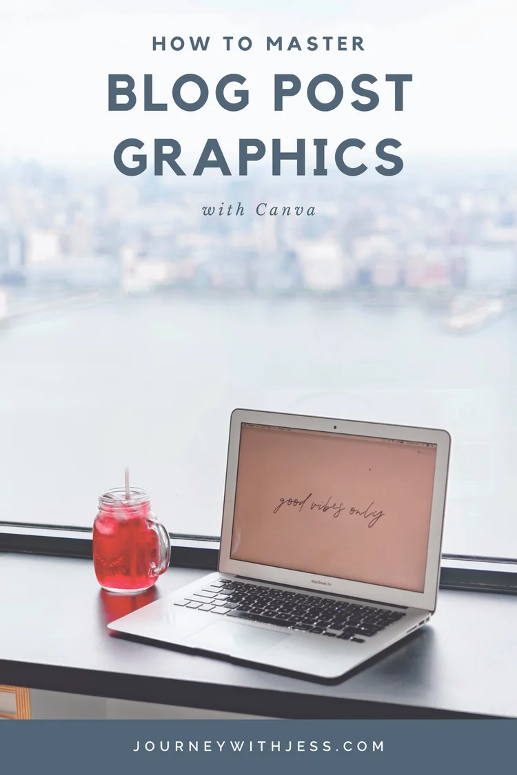 How to Master Blog Post Graphics with Canva — Journey With Jess | Inspiration for your Creative Side
