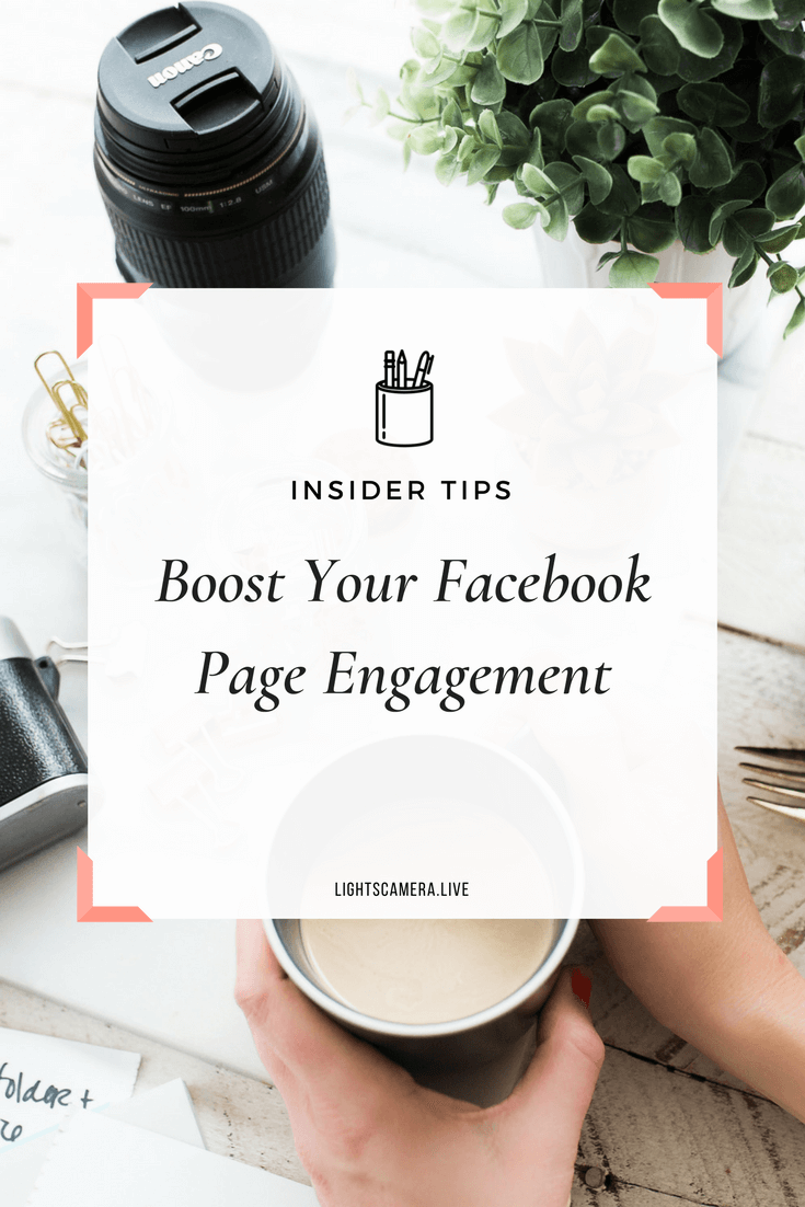 10 Tips to Increase Facebook Engagement — Lights, Camera, Live®