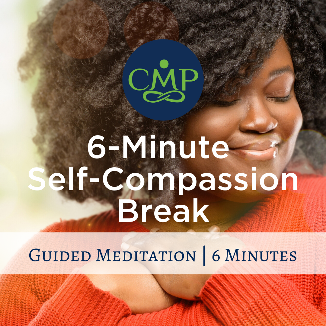 6-Minute Self-Compassion Break - Guided Meditation — Community ...