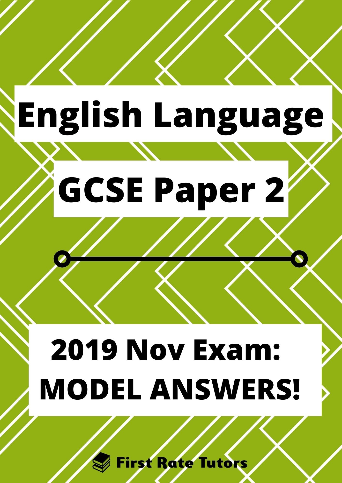 GCSE English Language Paper 2 November 2019 Model Answers First Rate GCSE English Language Paper 2 November 2019 Model Answers First Rate