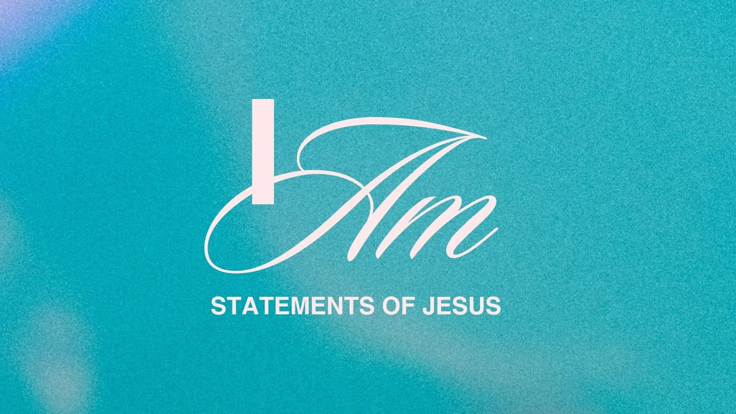 I Am Statements of Jesus — Oakwood Community Church