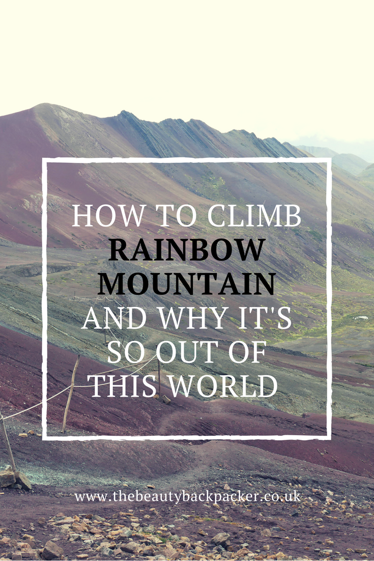 How to Climb Rainbow Mountain - And Why it's So Out of This World — The ...