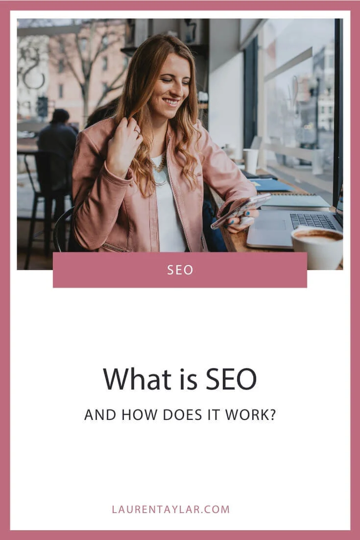 What is SEO and How Does it Work? | Lauren Taylar