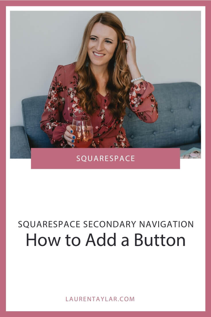 Squarespace Secondary Navigation: How to Add a Button | Lauren Taylar