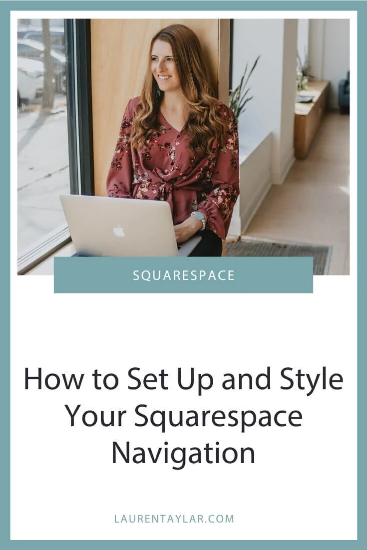 How to Set Up and Style Your Squarespace Navigation | Lauren Taylar