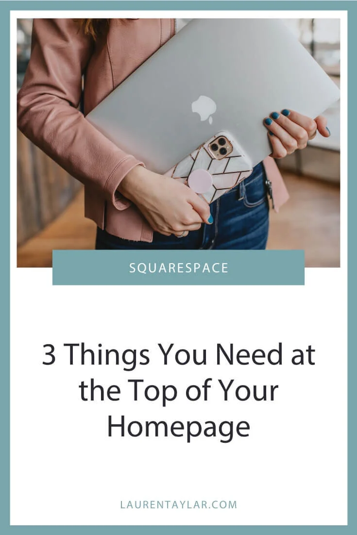 3 Things You Need at the Top of Your Homepage | Lauren Taylar