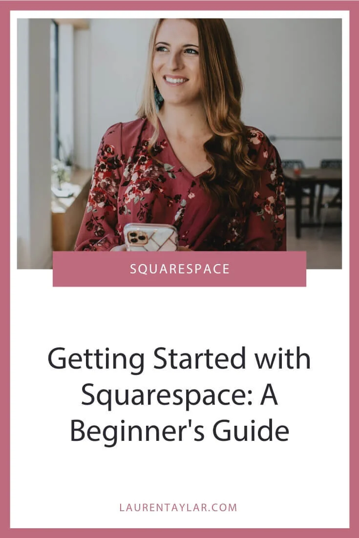 Getting Started with Squarespace: A Beginner's Guide | Lauren Taylar