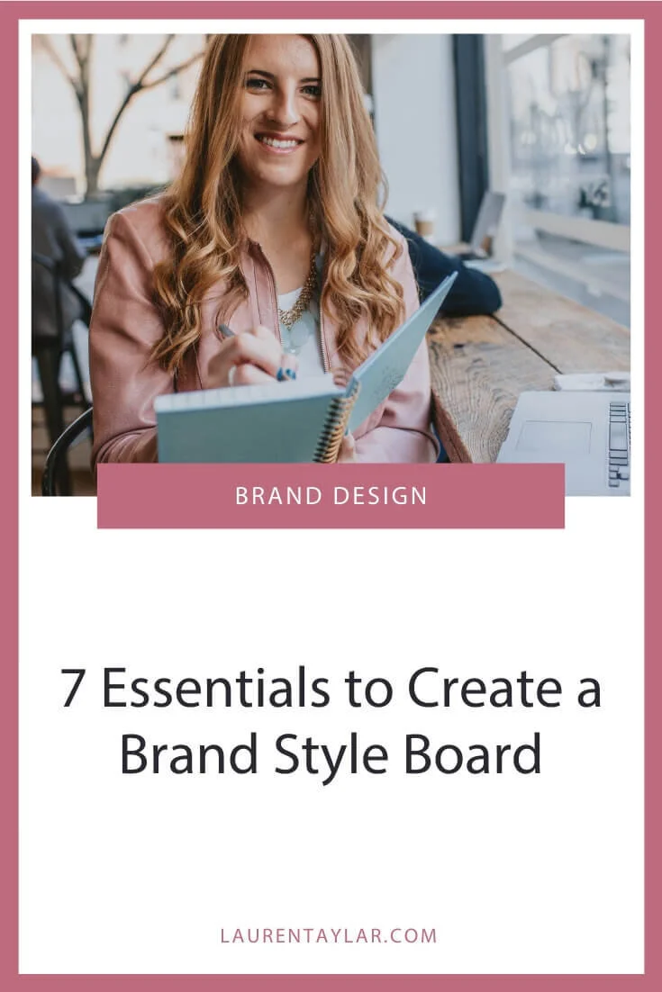 7 Essentials to Create a Brand Style Board | Lauren Taylar