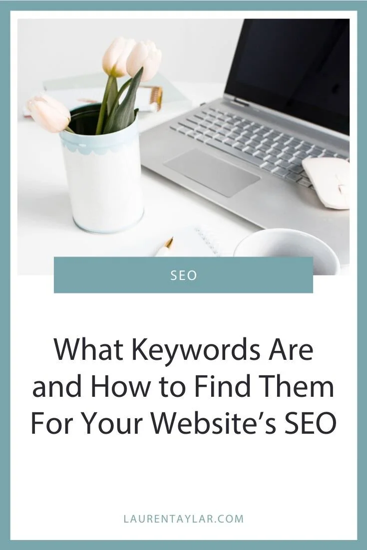 What Keywords Are and How to Find Them For Your Website’s SEO | Lauren ...