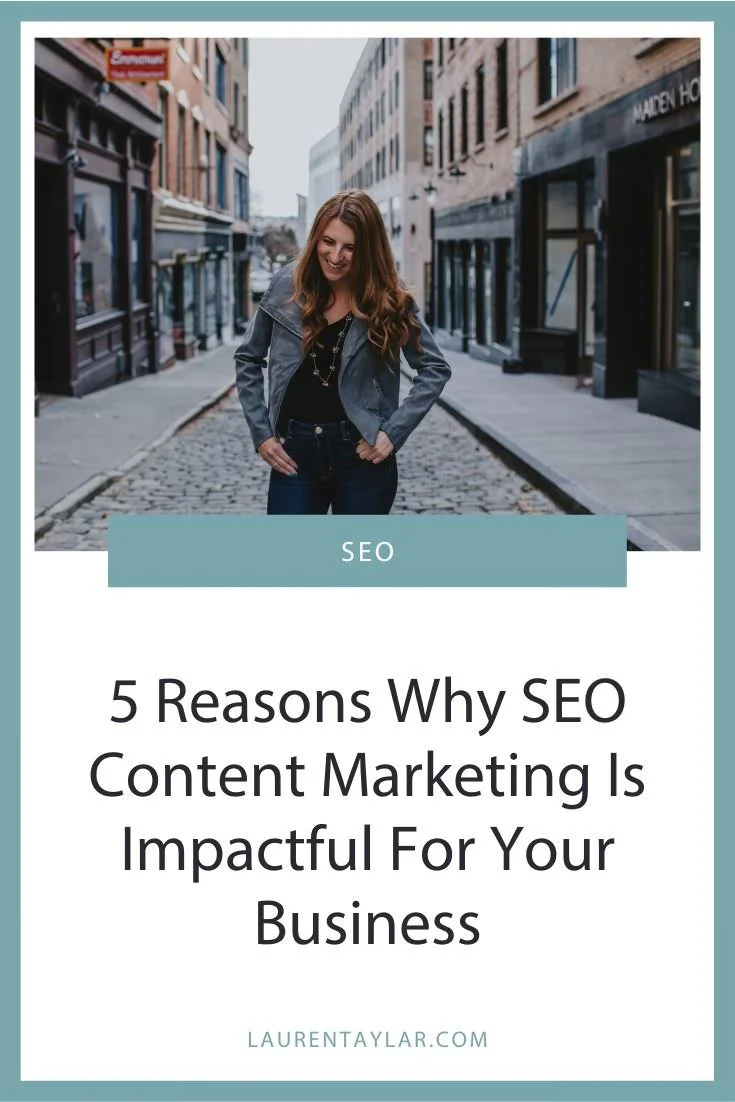 5 Reasons Why SEO Content Marketing Is Impactful For Your Business ...