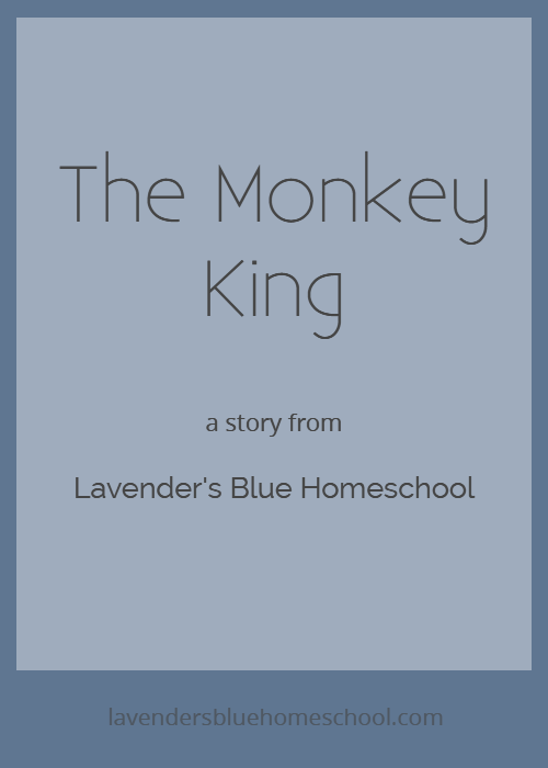 Story: The Monkey King — Lavender’s Blue Homeschool