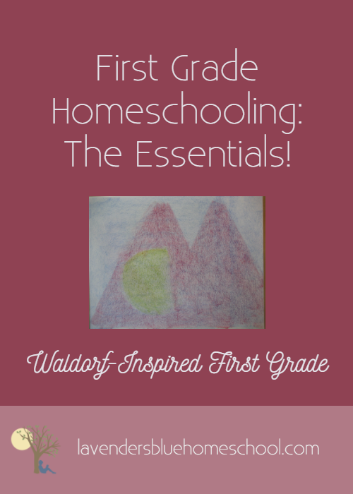 First Grade Homeschooling: The Essentials! — Lavender’s Blue Homeschool