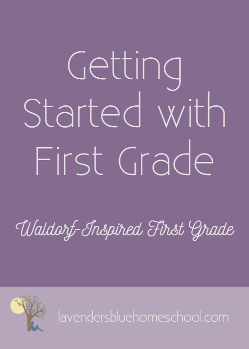 Getting Started with First Grade — Lavender’s Blue Homeschool