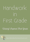 Handwork in First Grade — Lavender’s Blue Homeschool