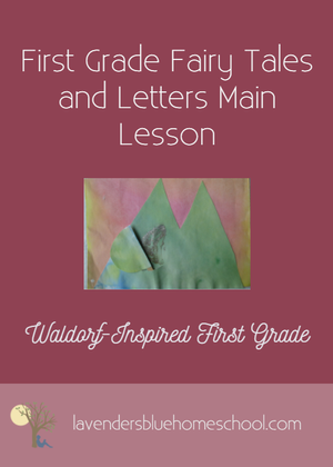 First Grade Fairy Tales and Letters Main Lesson — Lavender’s Blue ...
