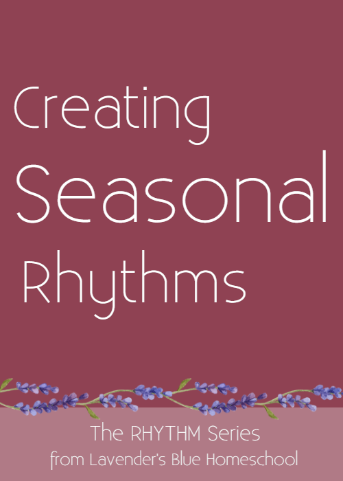 Seasonal Rhythms — Lavender’s Blue Homeschool
