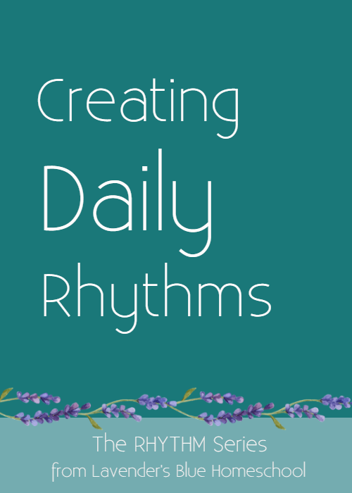 Daily Rhythms — Lavender’s Blue Homeschool
