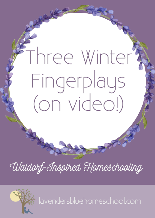 Three Winter Fingerplays (On Video!) — Lavender’s Blue Homeschool