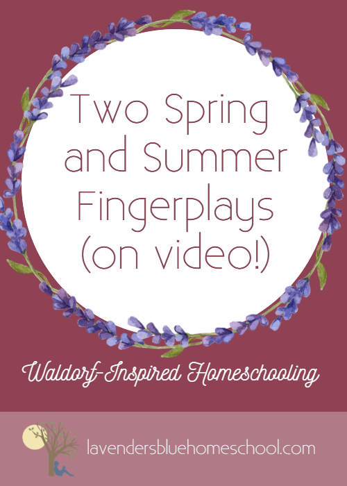 Two Spring and Summer Fingerplays (On Video!) — Lavender’s Blue Homeschool
