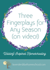 Three Fingerplays for Any Season (On Video!) — Lavender’s Blue Homeschool