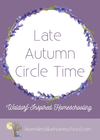 Late Autumn Circle — Lavender’s Blue Homeschool